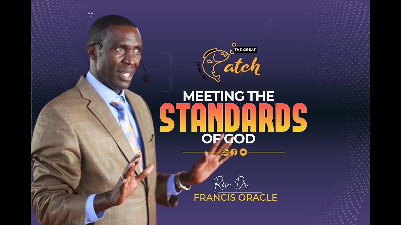 Rev. Dr. Francis Oracle || Meeting the Standards of God || Sunday 1st ...