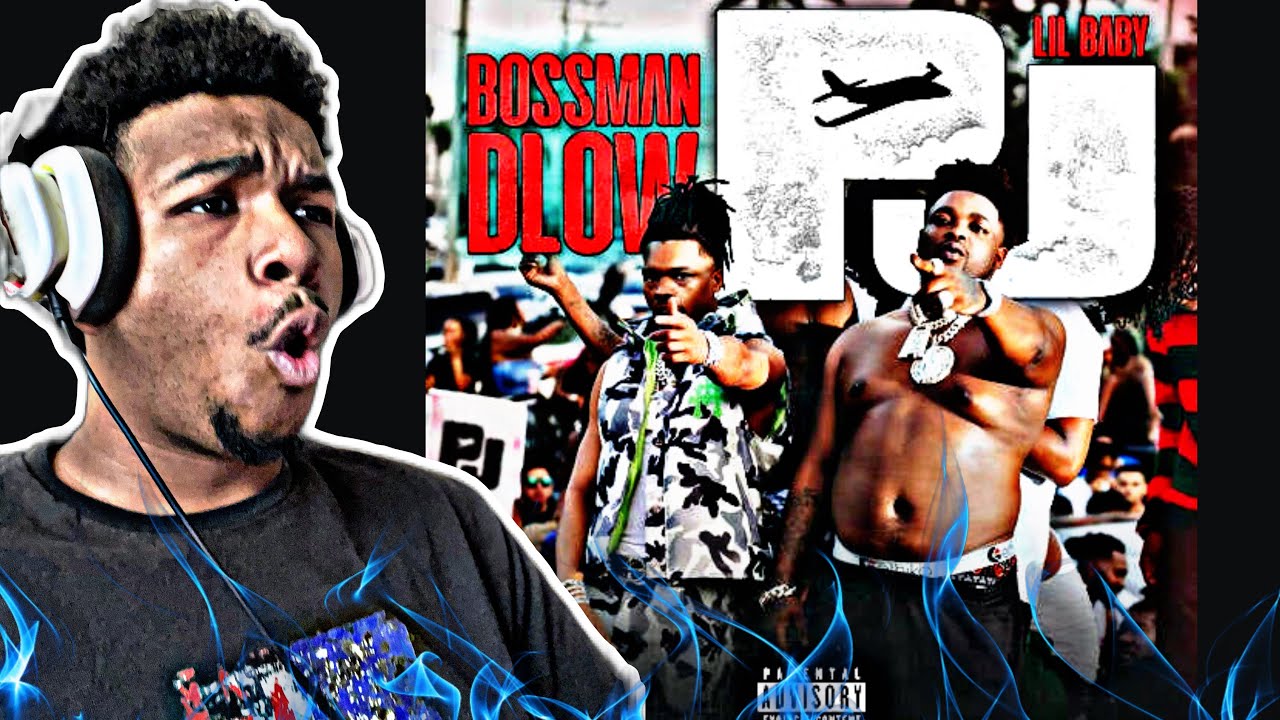Summer Anthem?!? 😳 BossMan Dlow - PJ Ft Lil Baby *REACTION* - YouTube