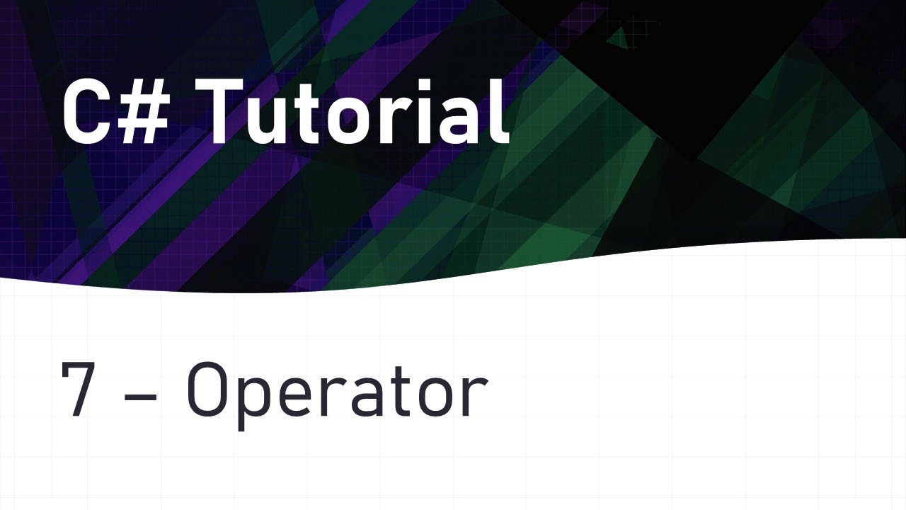 C# Tutorial 7: Operators - YouTube
