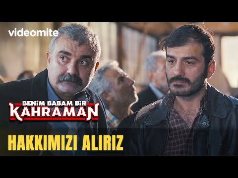 Hakkımızı Alırız | Benim Babam Bir Kahraman