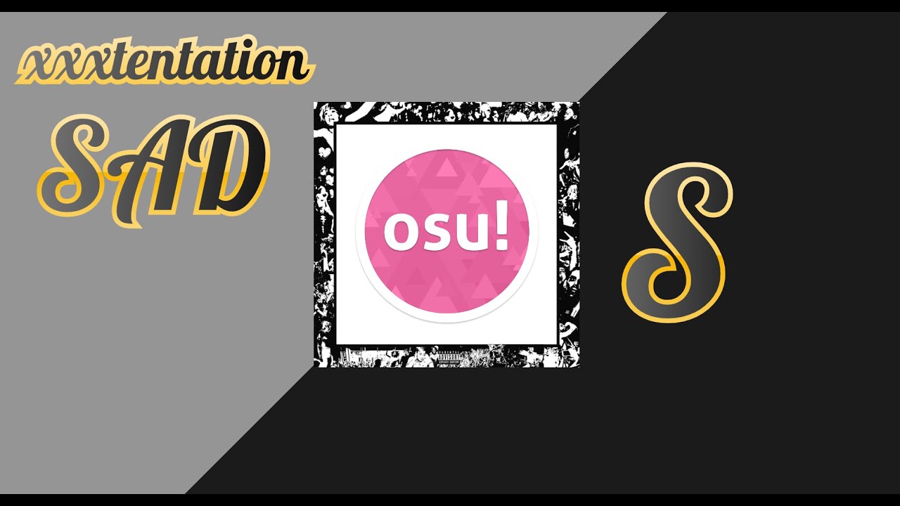 Osu! xxxtentation - SAD [Insane] S rank FC - YouTube