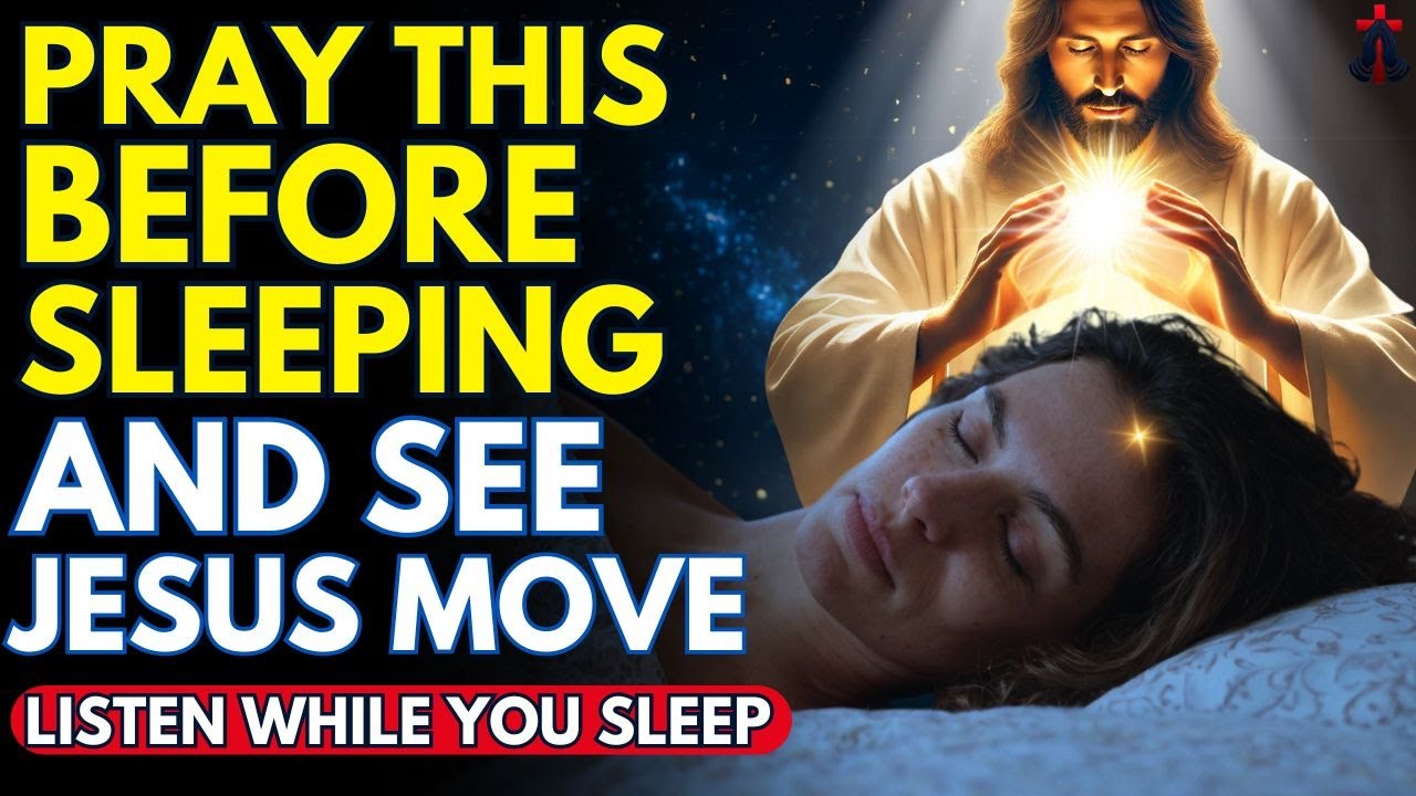 DON’T SLEEP WITHOUT LISTENING TO THIS PRAYER! JESUS WANTS TO SPEAK TO ...