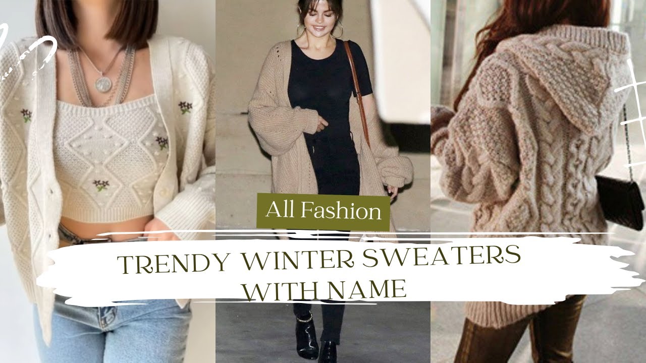 Winters Cool Sweaters List with name | Women Winter Sweaters | Trendy ...