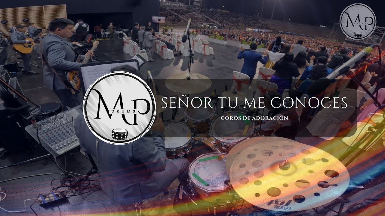 Coros de Adoración: Señor tu me conoces | MPDrums - YouTube