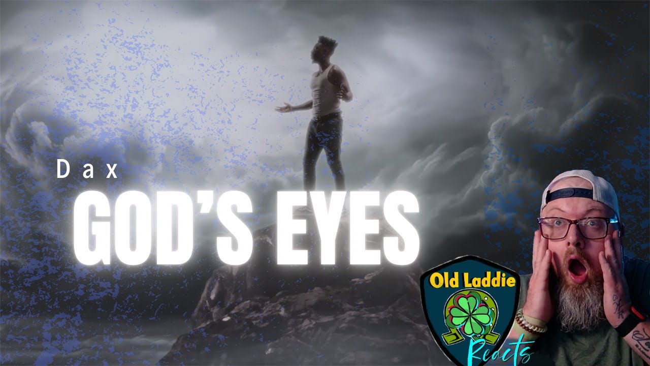 Dax- God's Eyes (Reaction) Dax delivers a POWERFUL song with an ...