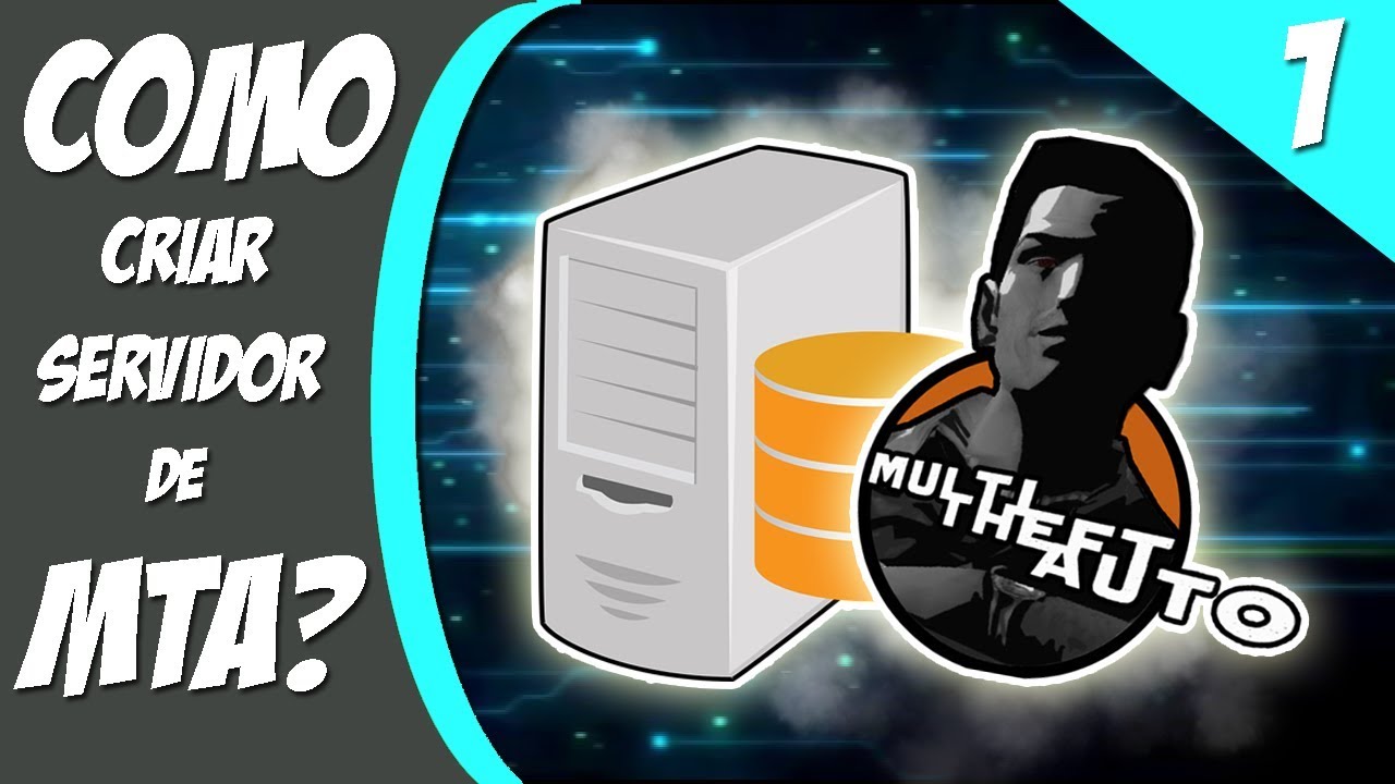 ♚GTA MTA 2019 - COMO CRIAR UM SERVIDOR DE MTA DO ZERO? PARTE 1 - YouTube