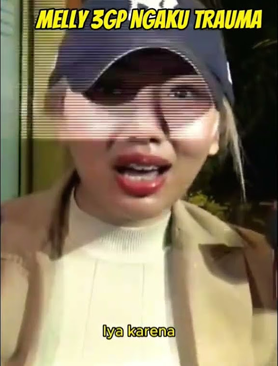 Pengakuan Meli 3gp Trauma Main Film,hingga 'Cuma' Dibayar Sejuta #brekingnews #meli3gp #meli ...