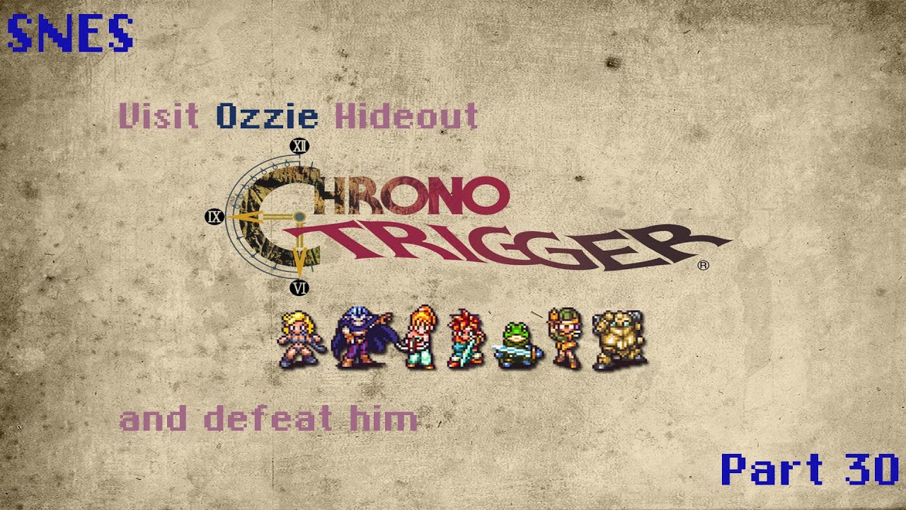 Chrono trigger part 30 - Visit Ozzie Hideout and Defeat Him - YouTube