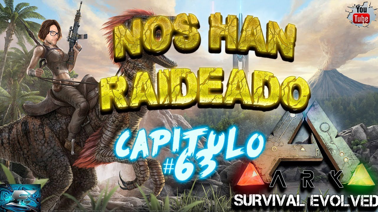 ARK PS4 ESPAÑOL NUEVA SERIE 2020 CAPITULO #63 || NOS HAN RAIDEADO - YouTube