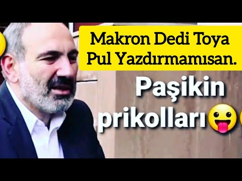 Paşinyan: Makron Dedi Toya Pul Yazdırmamısan. Afrikanın Bakuri Respubilkasına Zeng Etdim. Paşik