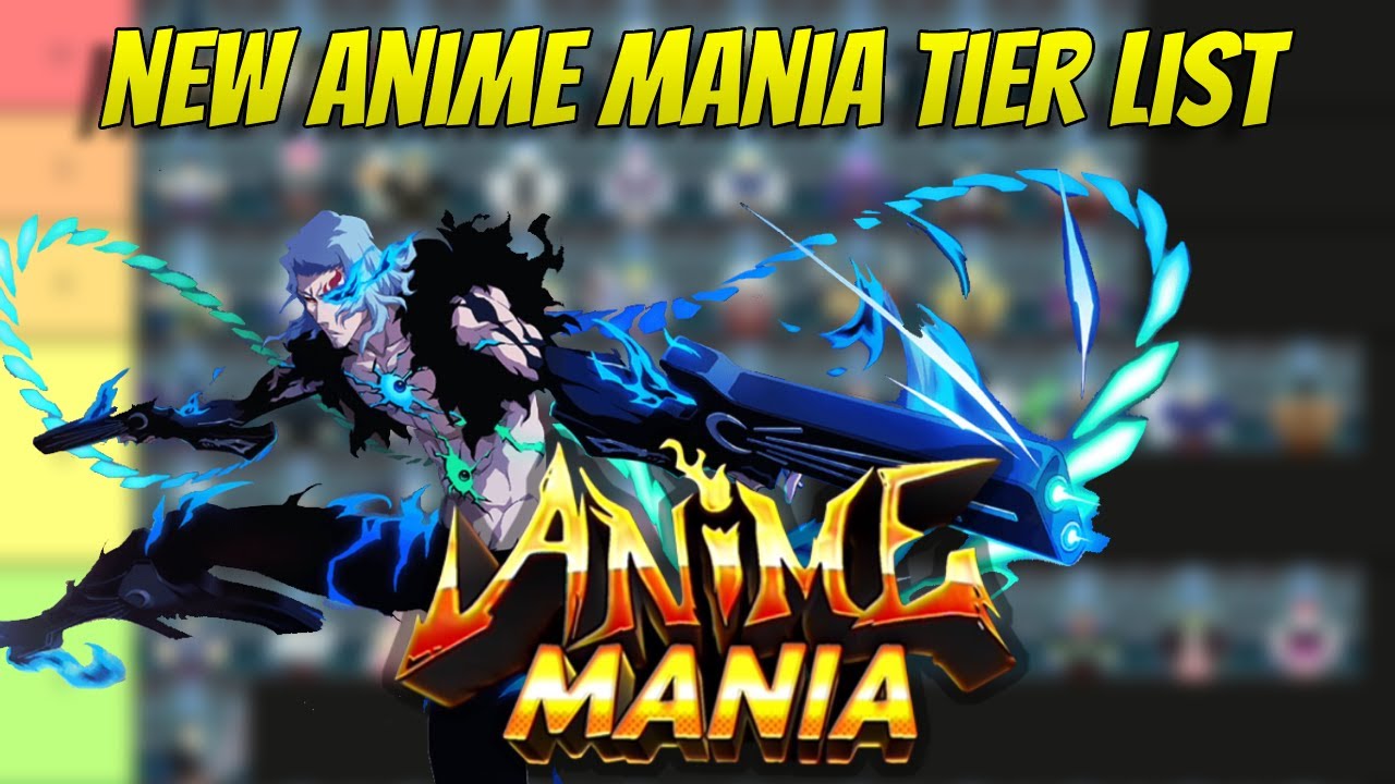 [Anime Mania] NEW And UPDATED Anime Mania Tier List!! - YouTube