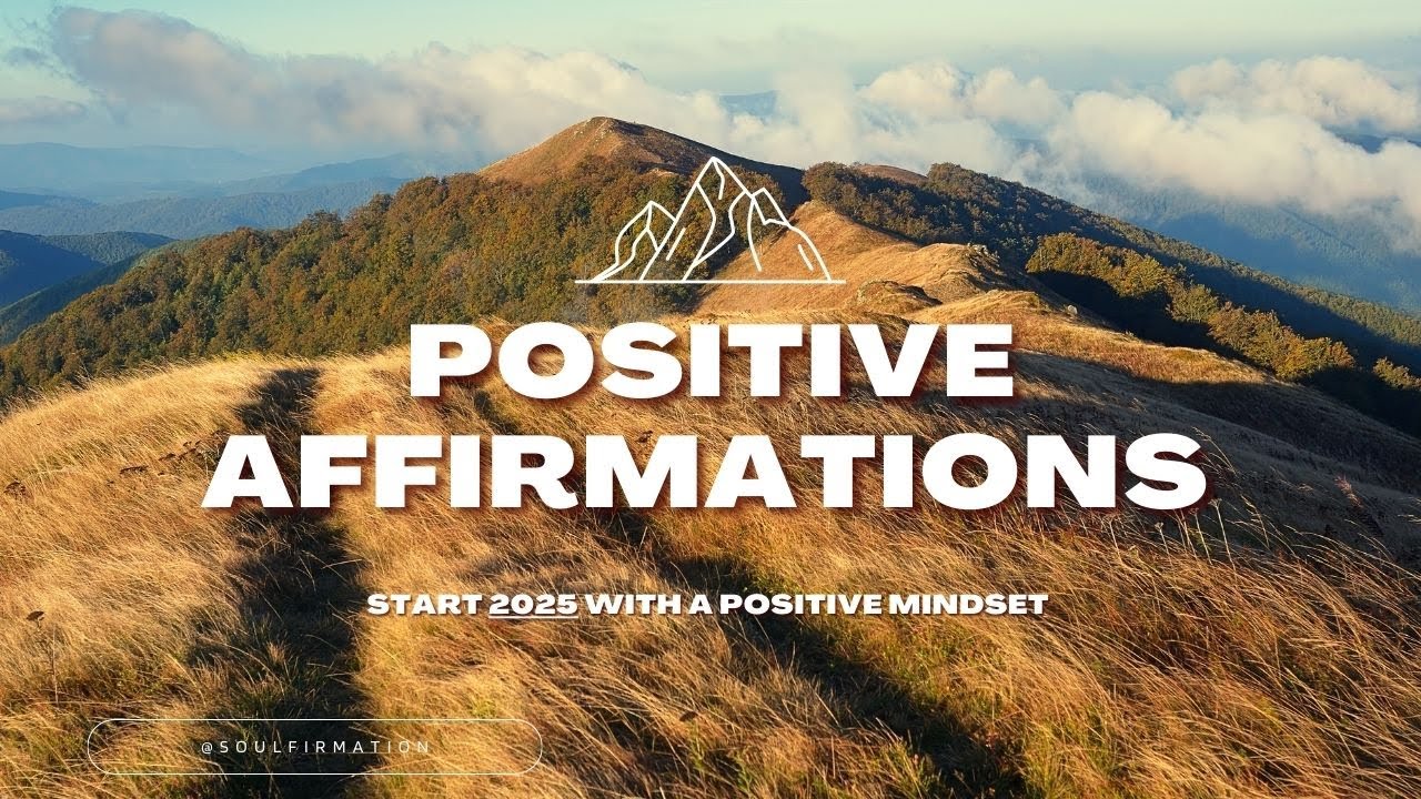 2025 Positive Mindset Affirmations: Empower Your Journey to Success ...