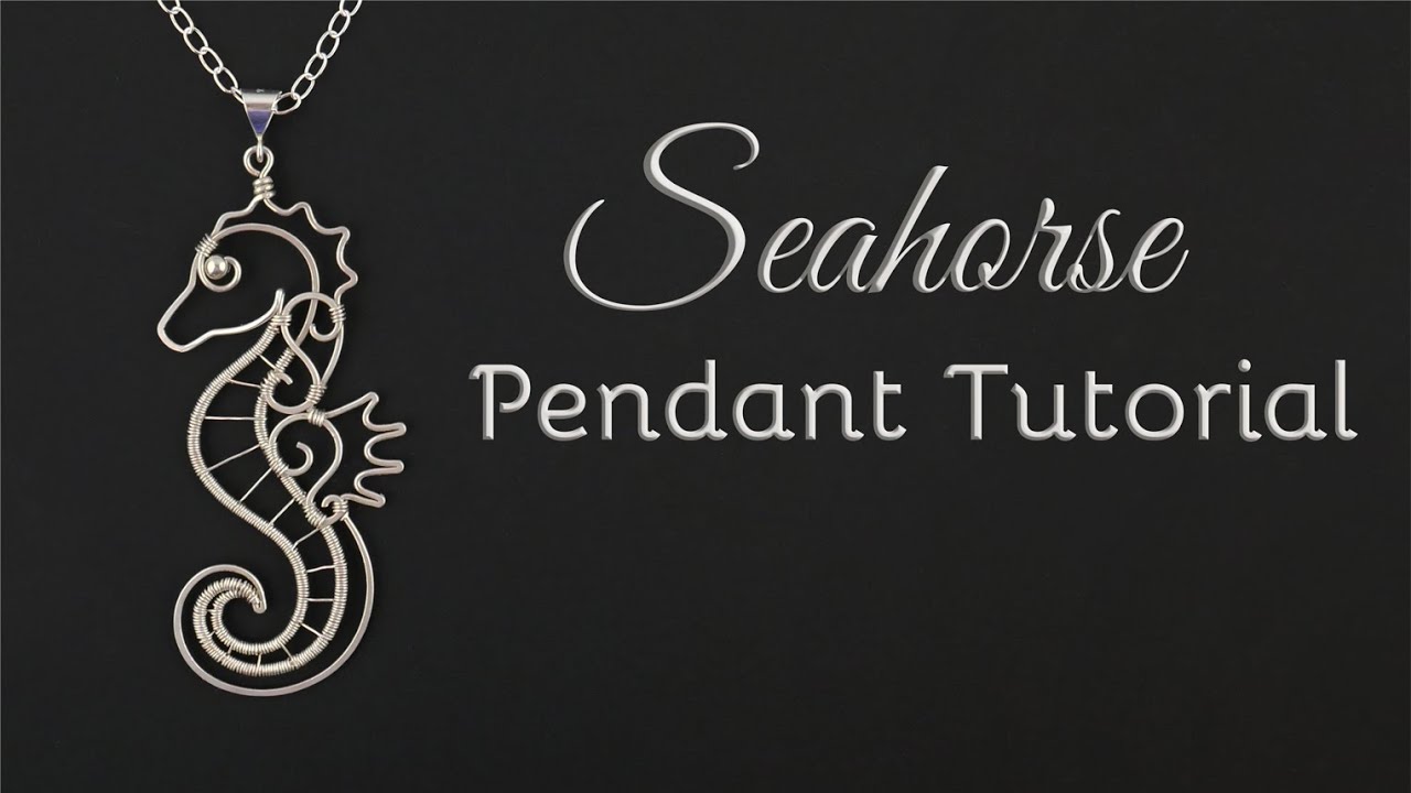 Seahorse Pendant Tutorial - How to Make a Wire Wrapped Sea Horse Design ...