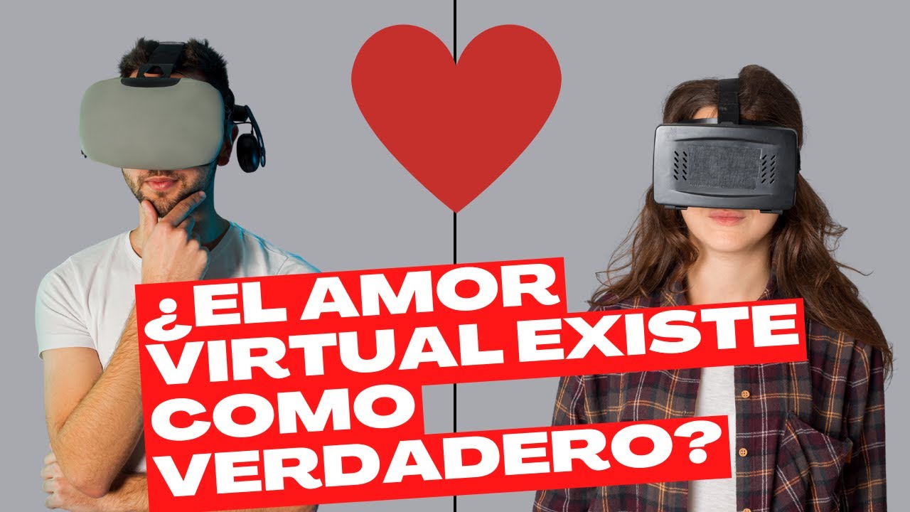 ¿EL AMOR VIRTUAL EXISTE COMO VERDADERO? - YouTube