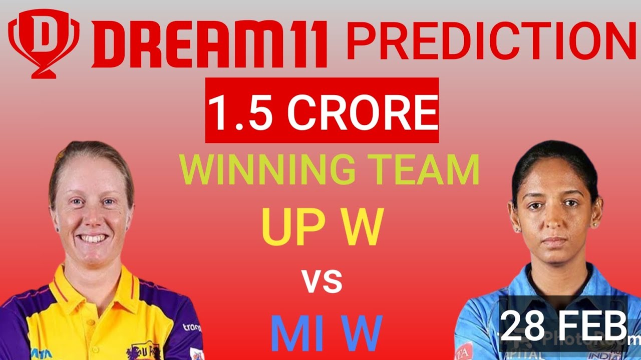DREAM11 1.5 CRORE WINNING TEAM PREDICTION MI W VS UP W - YouTube