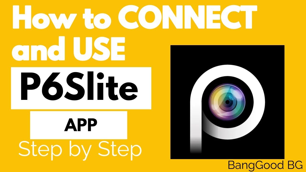 P6Slite - инсталация и настройки на приложението, свързване с камера ...