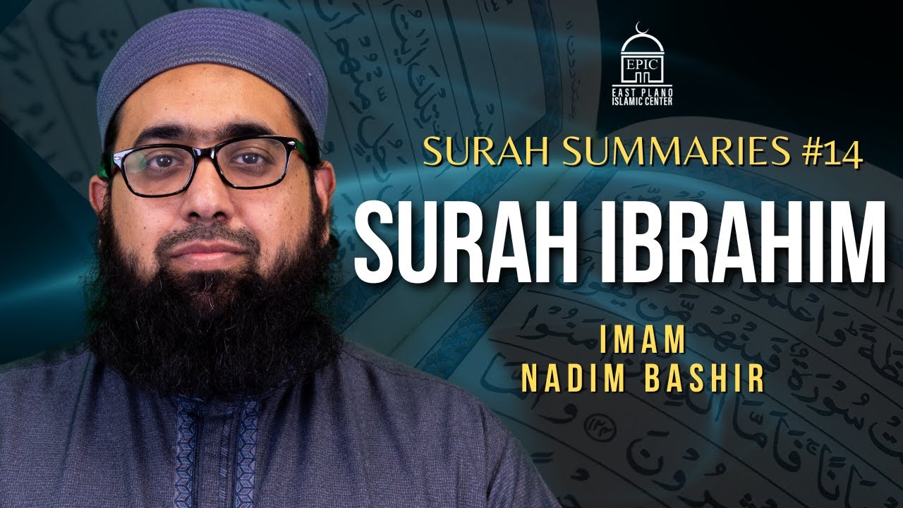 Surah Ibrahim | Surah Summaries #14 | Imam Nadim Bashir - YouTube