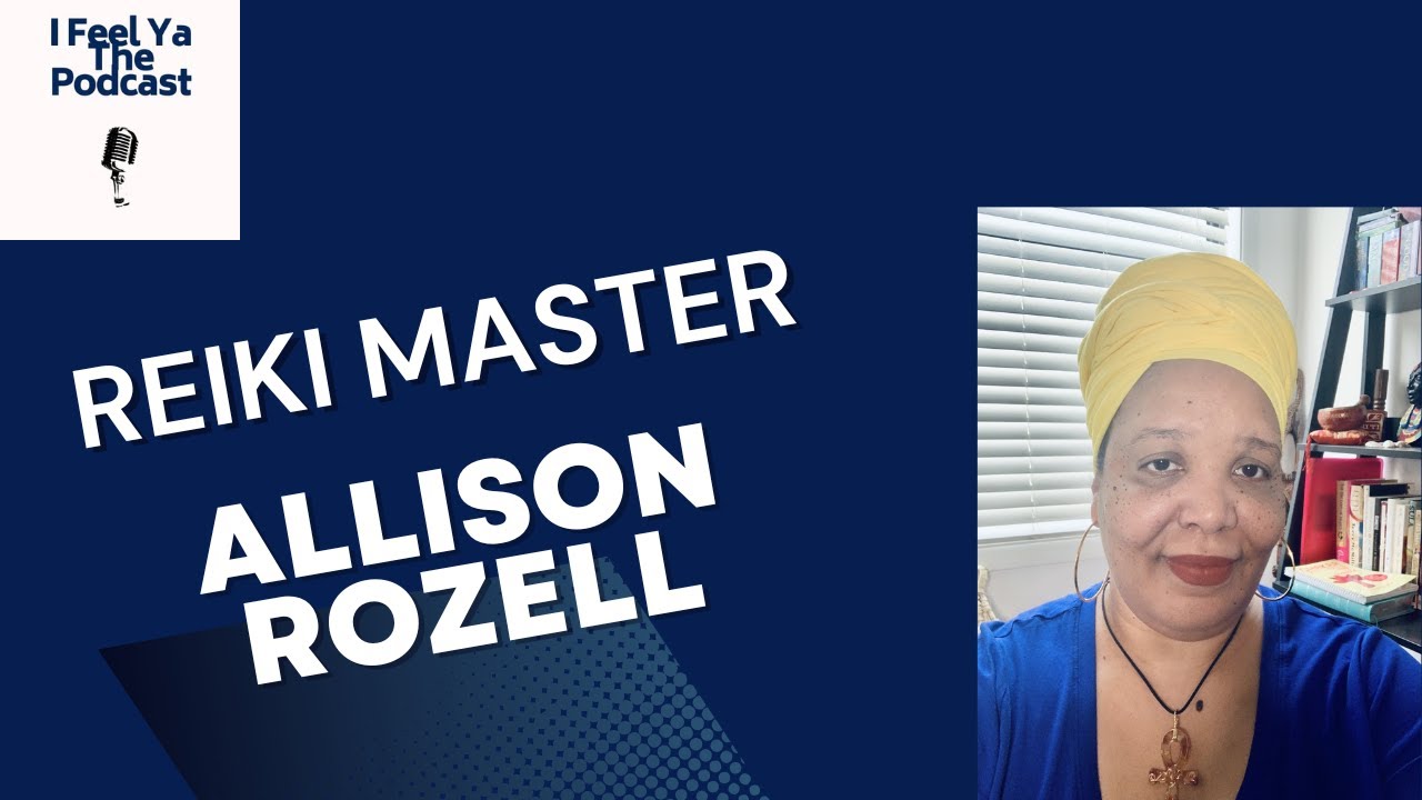 I Feel Ya The Podcast with Reiki Master Allison Rozell! - YouTube