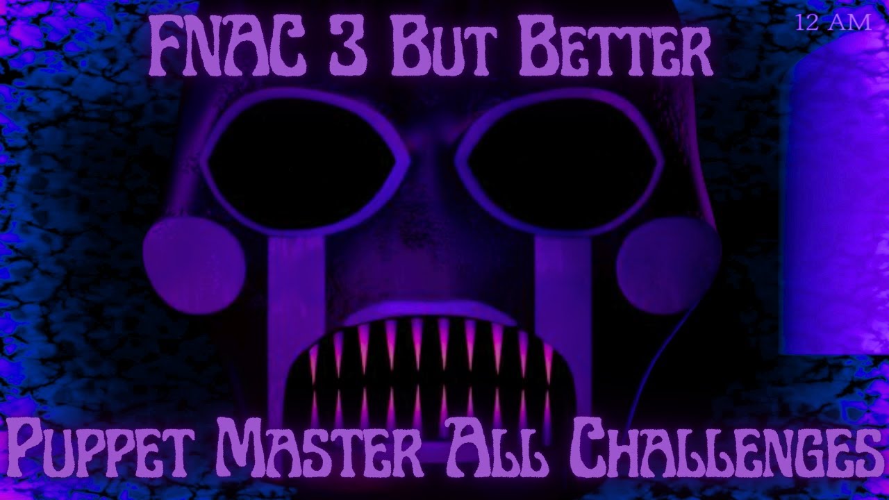 FNAC 3 But Better - Puppet Master All Challenges - YouTube