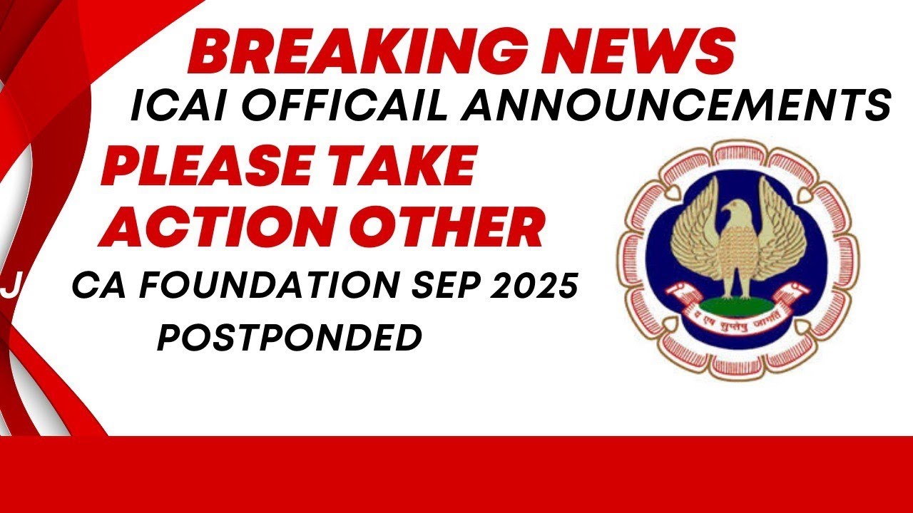 Breaking News | ICAI official Announcement CA Foundation September 2025 ...