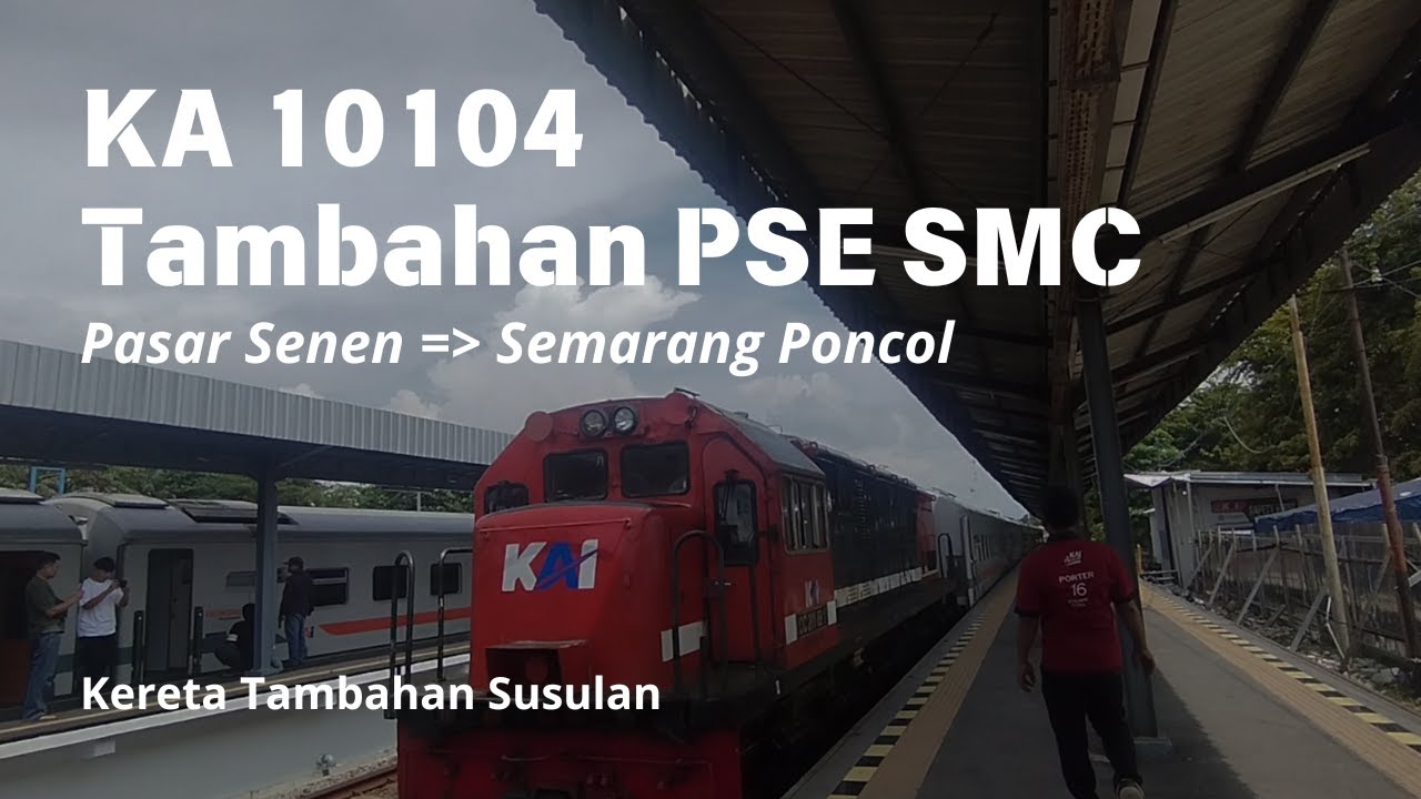 Kereta Tambahan Susulan - Trip KA 10104 Tambahan PSE SMC | Tegal ...
