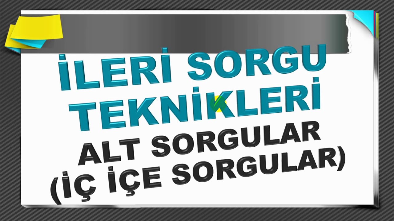 06020001 00 Veritabanı Yönetimi Alt Sorgular - YouTube