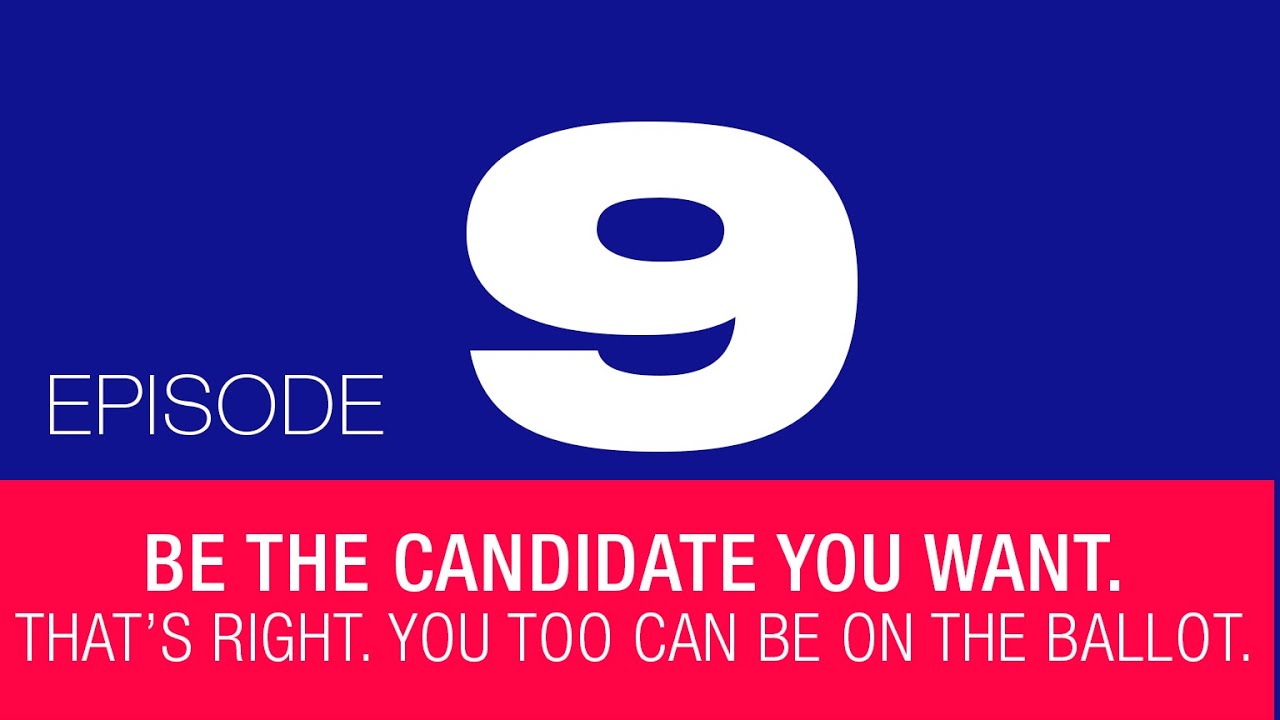 Voting For Beginners℠ EPISODE 9 –BE THE CANDIDATE YOU WANT... By ...