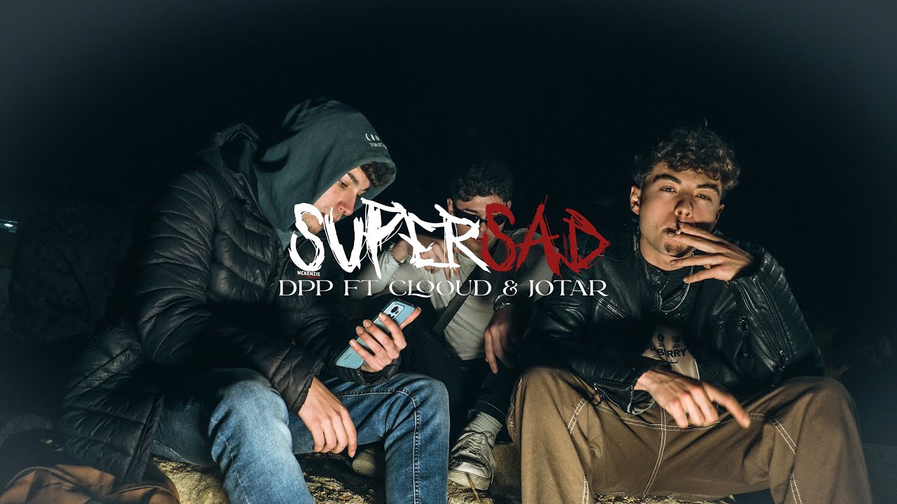 DPP, Clooud & JoTaR - SuperSad (Video Oficial) - YouTube