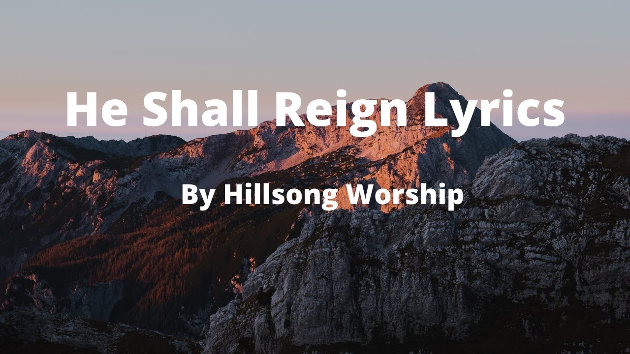 He Shall Reign (Live) Lyrics | By Hillsong Worship - YouTube