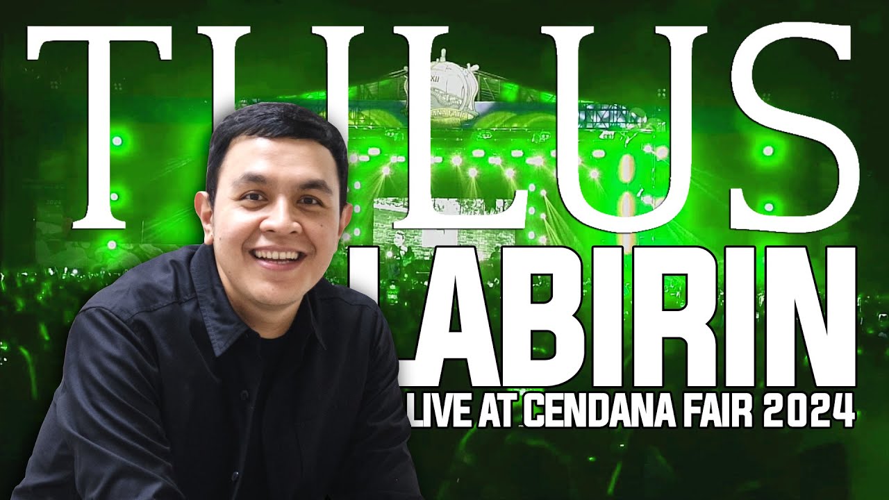 TULUS - LABIRIN LIVE AT CENDANA FAIR 2024 - YouTube