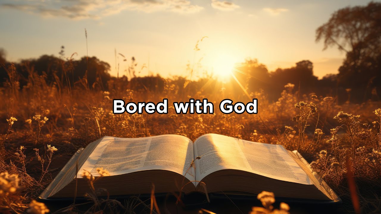 Bored With God - YouTube