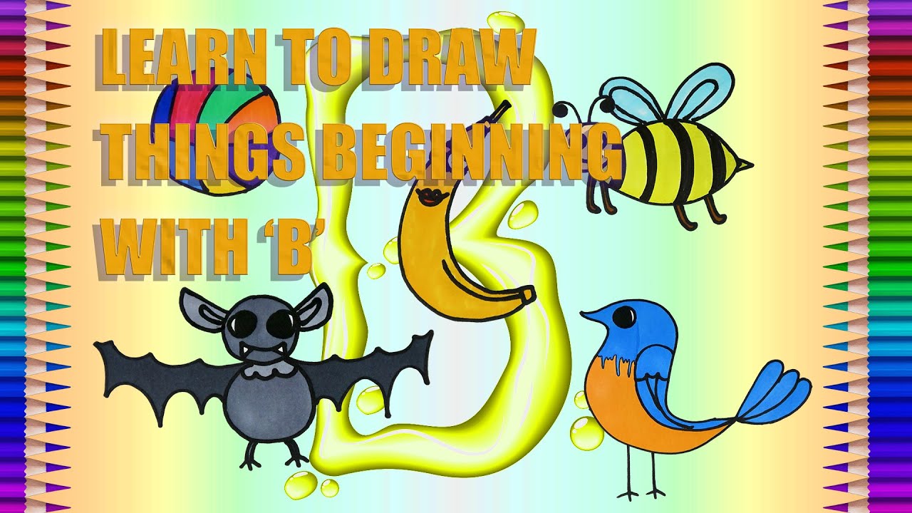 How to Draw Pictures Beginning With 'B'|Alphabet|Fun Colour Art - YouTube