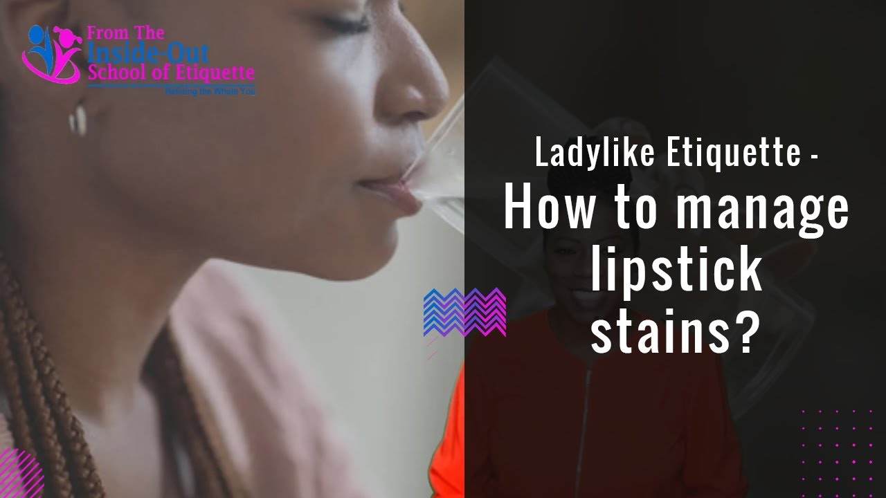 Ladylike Etiquette – How to manage lipstick stains? - YouTube