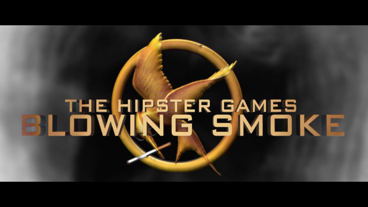 The Hipster Games: Blowing Smoke - Hunger Games Catching Fire Parody ...