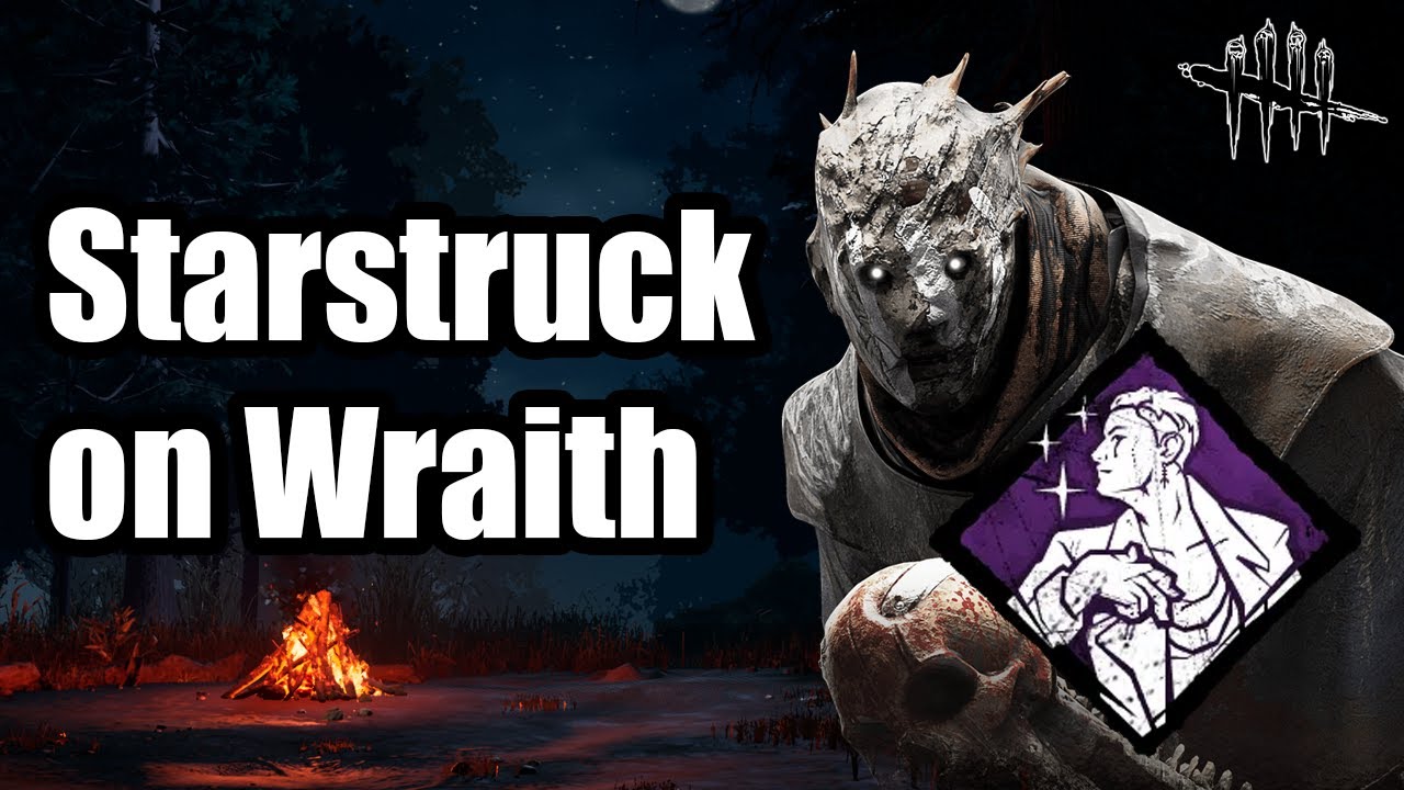 Starstruck On Wraith Is Pretty Good - Dead By Daylight - YouTube