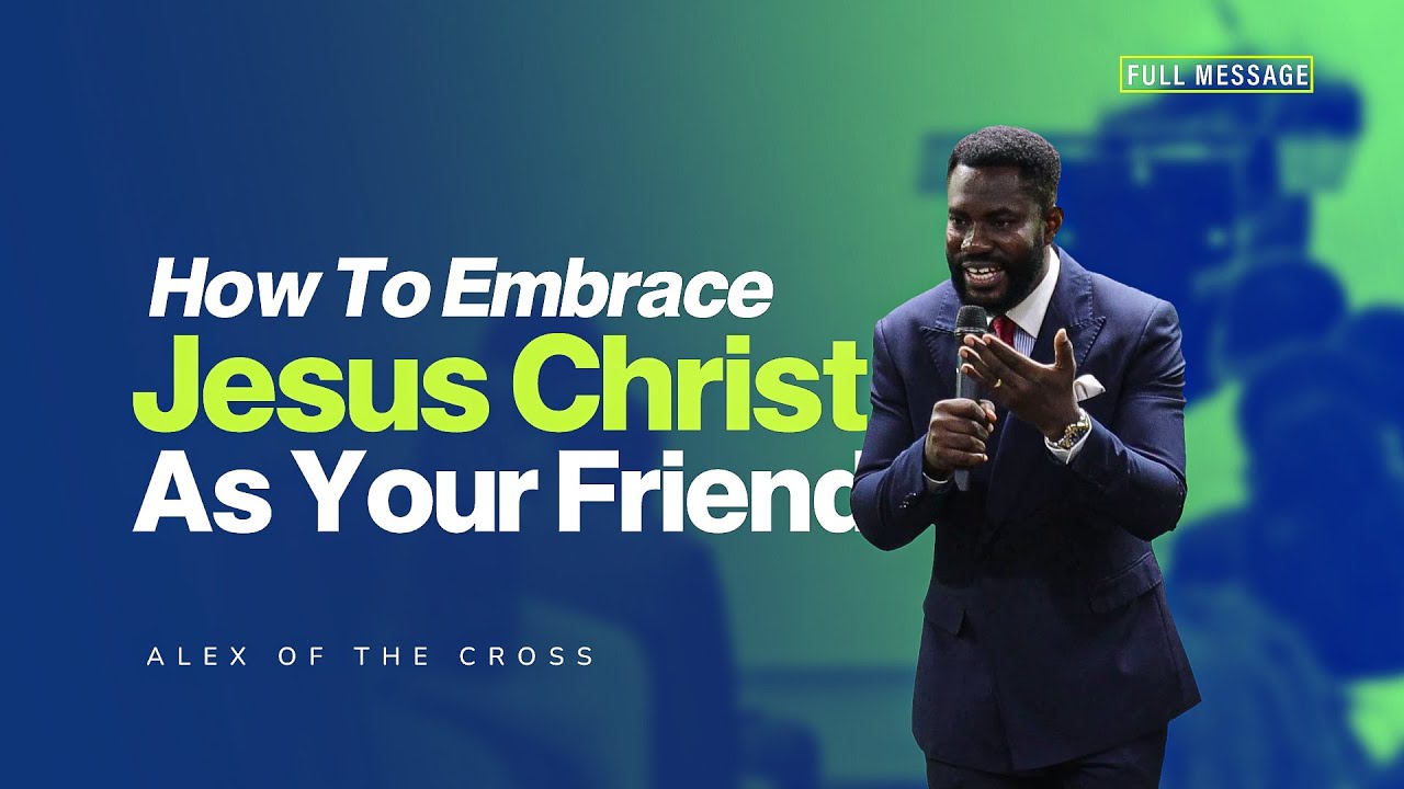 HOW TO EMBRACE JESUS CHRIST AS YOUR FRIEND. - YouTube
