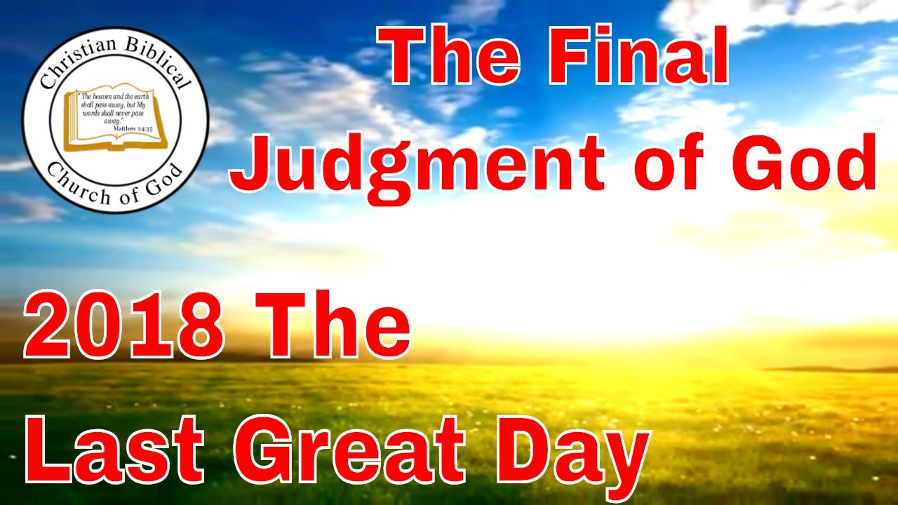 2018 The Last Great Day, The Final Judgment of God. BY: Fred Coulter ...