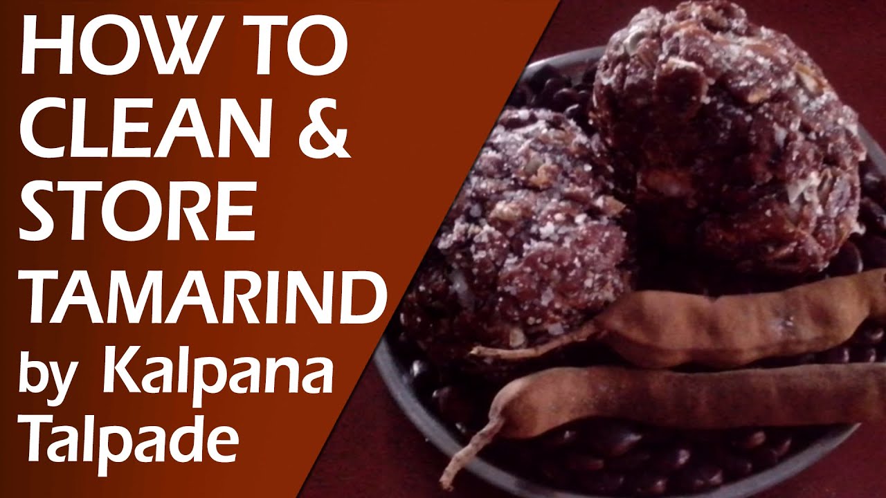 Quick Tip ON : How to Clean & Store Tamarind By Kalpana Talpade ...