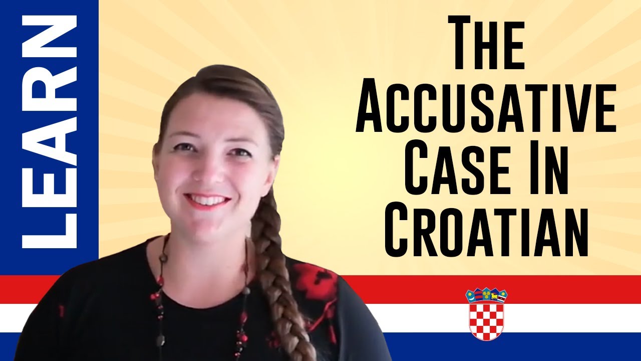 Quickly Learn Here How To Use Words In The Accusative Form In Croatian ...