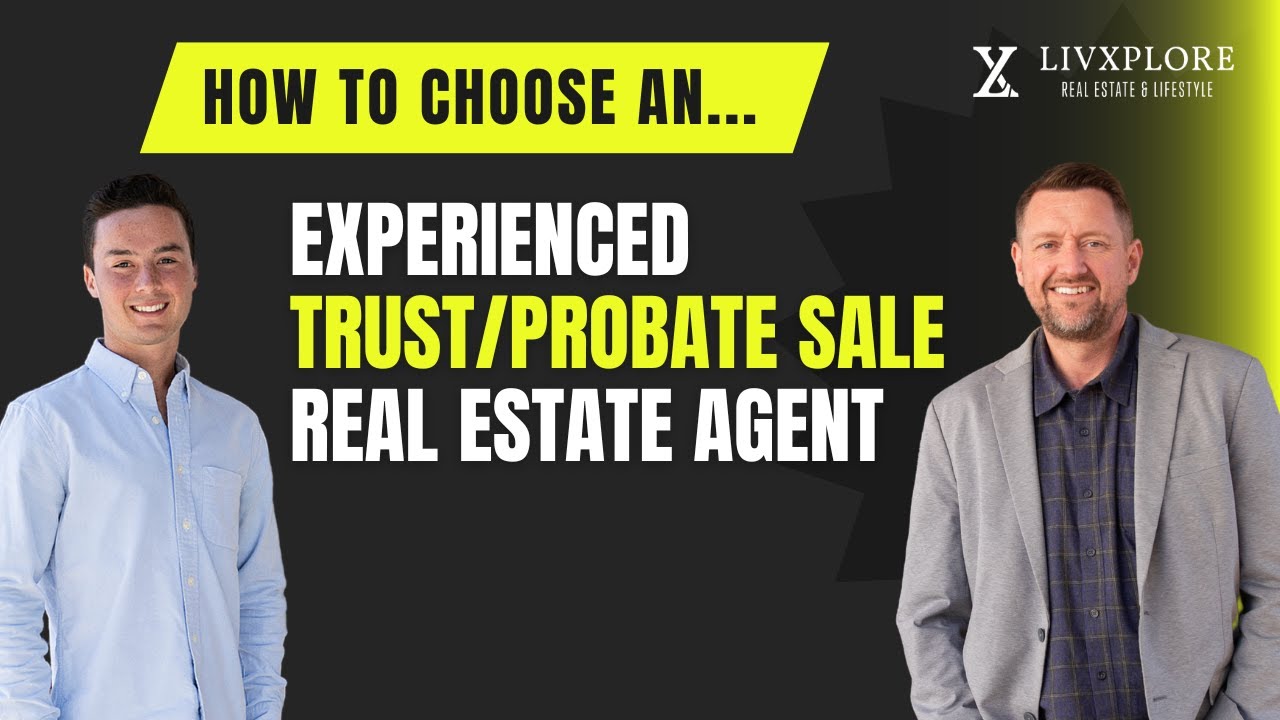 Choosing the Right Real Estate Agent for Probate and Trust Sales - YouTube
