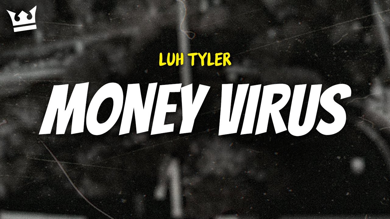 luh tyler - MONEY VIRUS (LYRICS) - YouTube