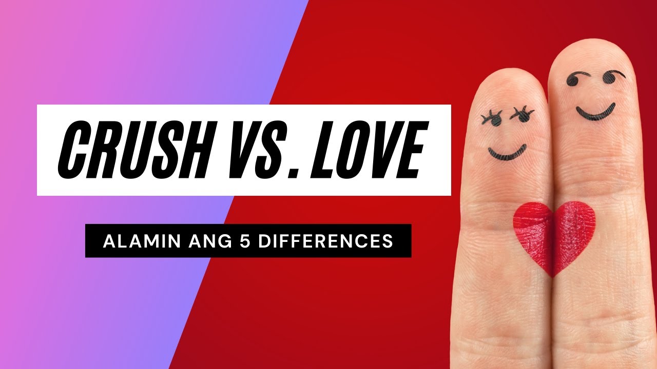 (Crush vs Love) Alamin Ang 5 Differences - YouTube