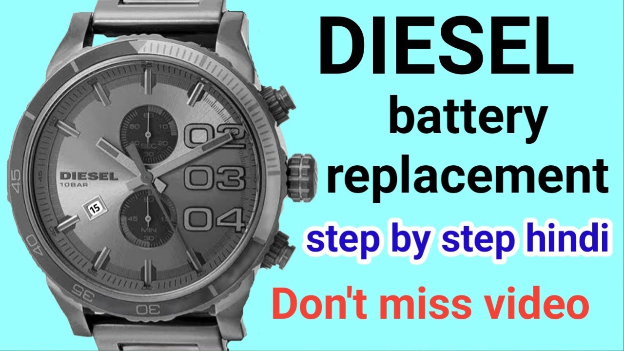 diesel watch battery replacement step by step hindi ...