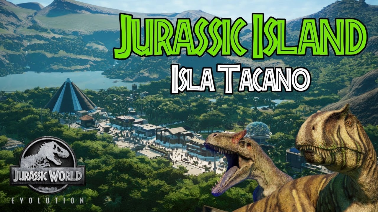 Jurassic Island - Parque en Isla Tacaño - Jurassic World Evolution ...