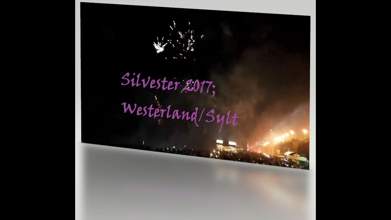 Sylt / Westerland Strand Silvester Feuerwerk / Fireworks 2017 - YouTube