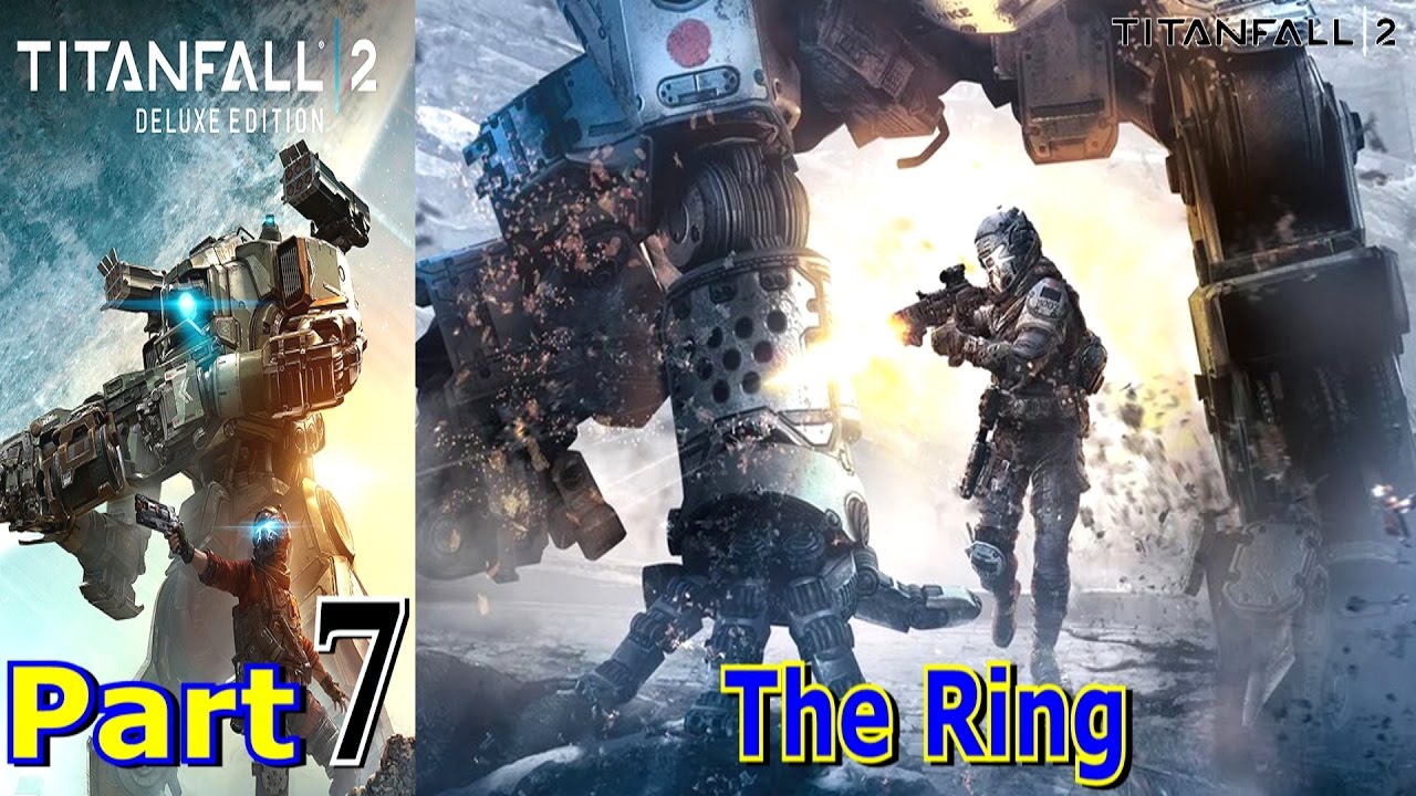 The Ring | Titanfall 2 | Part 7 | Gameplay Live Commentary - YouTube