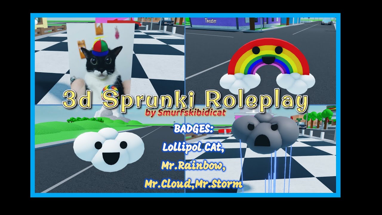Roblox"3d Sprunki Roleplay by Smurfskibidicat"BADGES:MR.RAINBOW,MR.CLOUD,MR.STORM,LOLLIPOP CAT ...