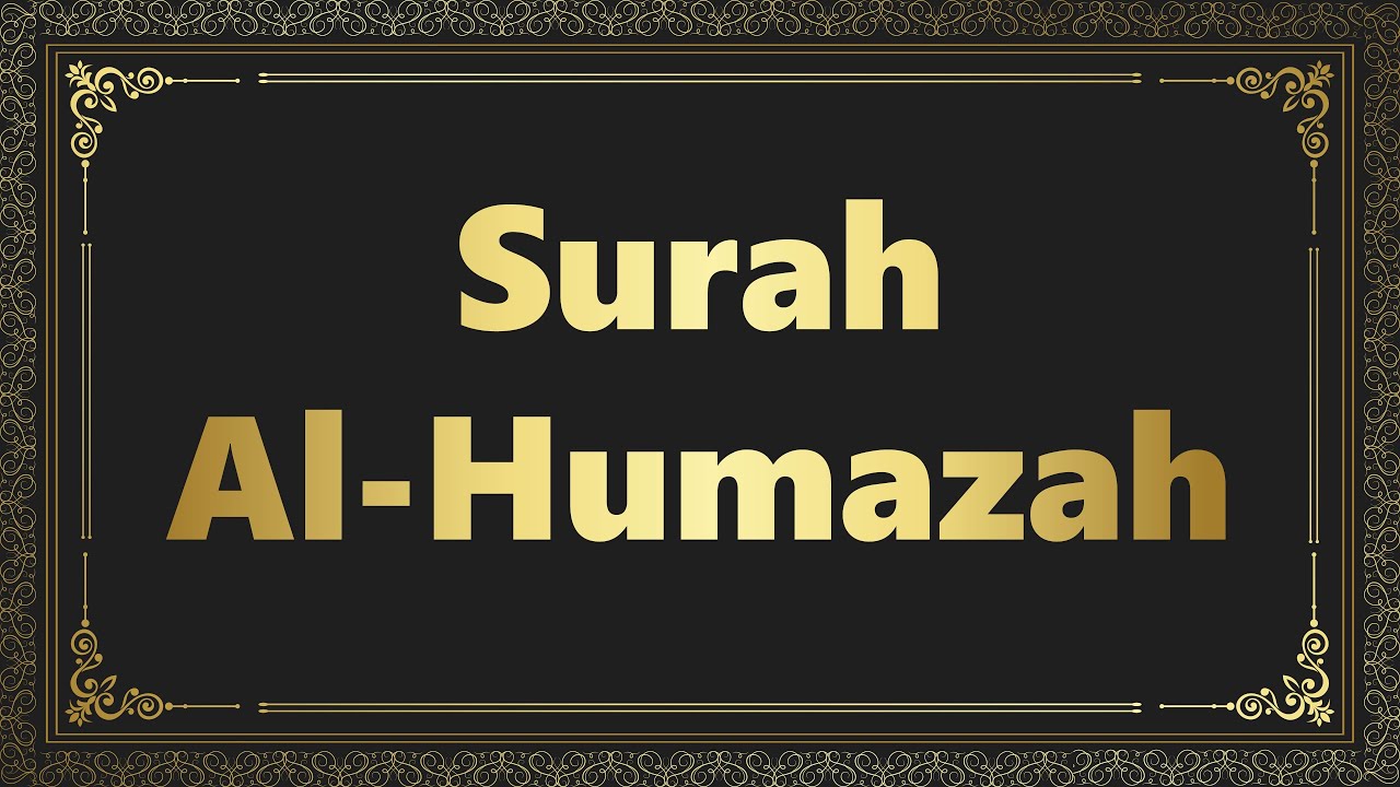 Surah Al Humazah The Slanderer Recitation