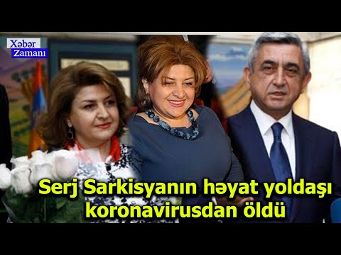 Serj Sarkisyanın həyat yoldaşı koronnavirusdan vəfat etdi