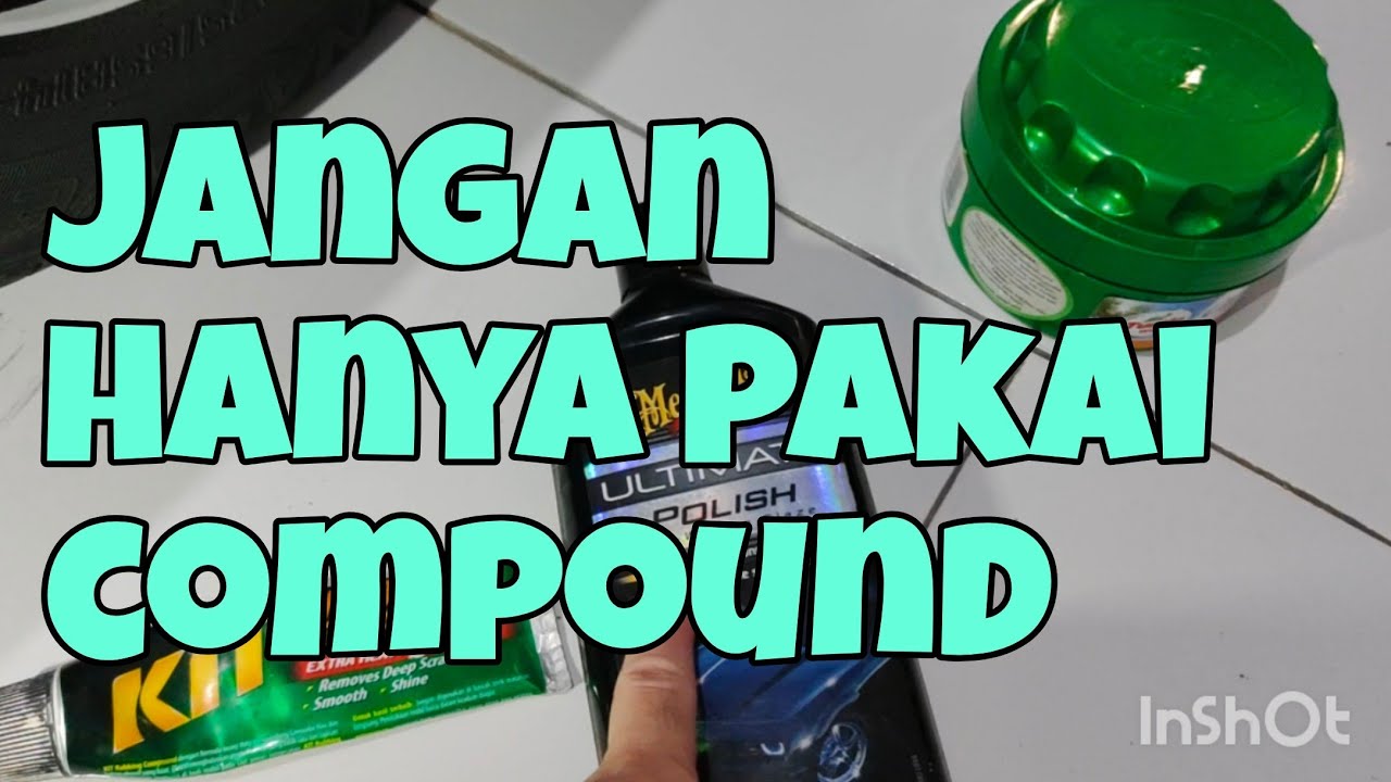 3 LANGKAH MENGHILANGKAN GORESAN PADA BODI MOBIL - BEDA COMPOUND POLIS ...